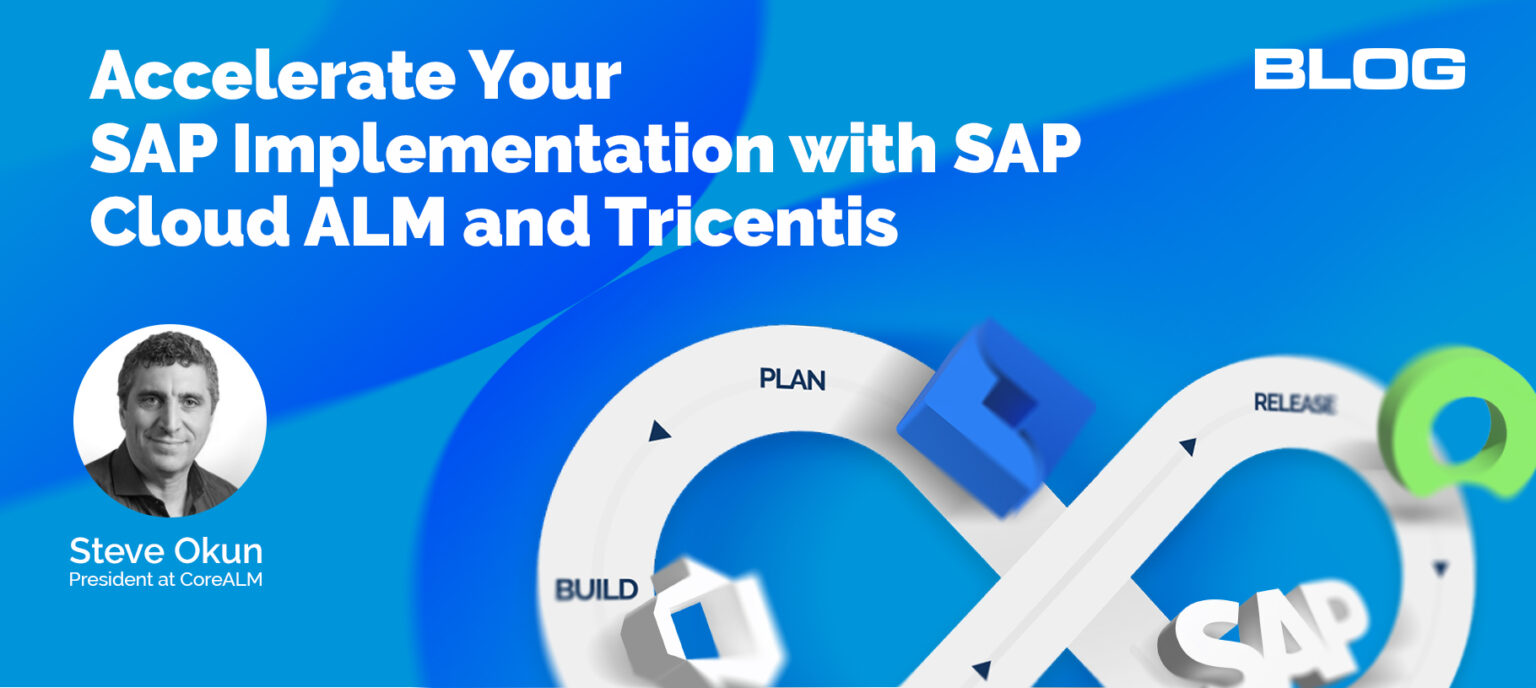 Accelerate SAP with SAP Cloud ALM & Tricentis - CoreALM