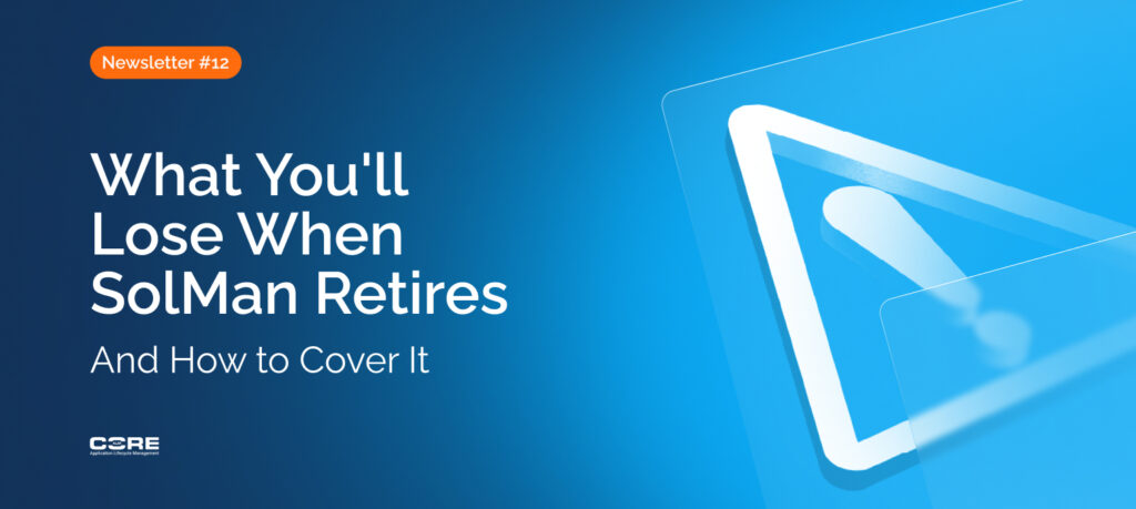 What You Lose When SolMan Retires - And How to Cover It - CoreALM